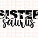 Sister Saurus SVG - Digital Download - Dinosaur Sister SVG, Family ...