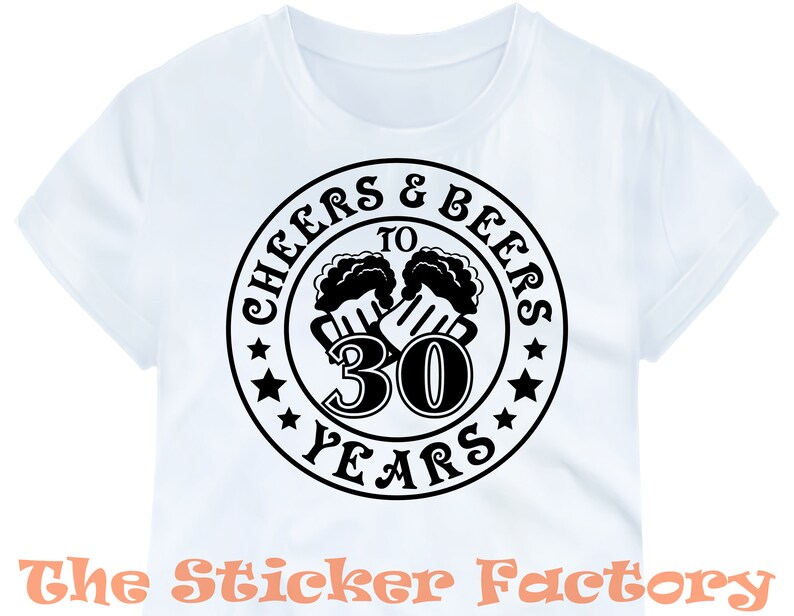 Cheers & Beers to 30 Years SVG Digital Download 30th - Etsy