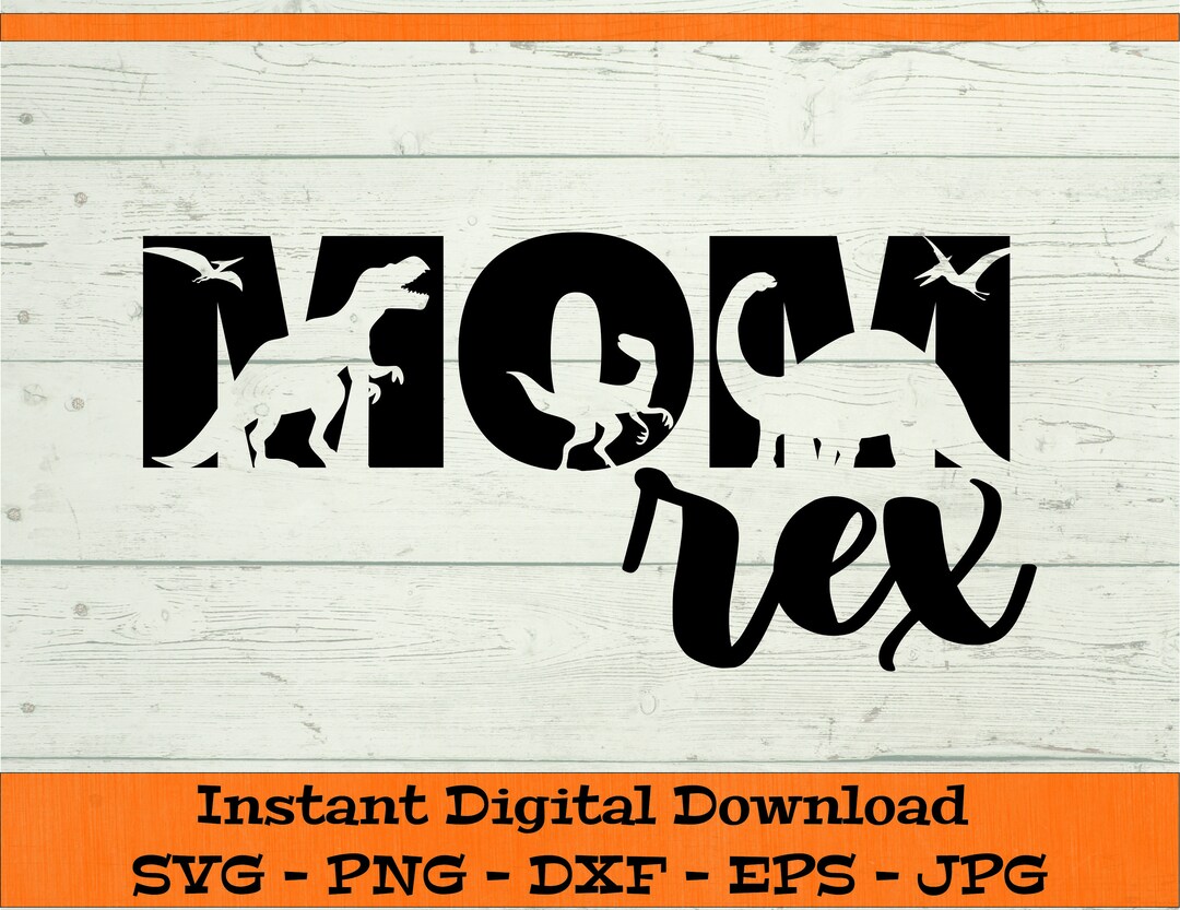 Mom Rex SVG - Digital Download - Dinosaur Mom Gift SVG, Family Saurus ...