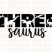 Three Saurus SVG Dinosaur Birthday - Digital Download - Third Birthday ...