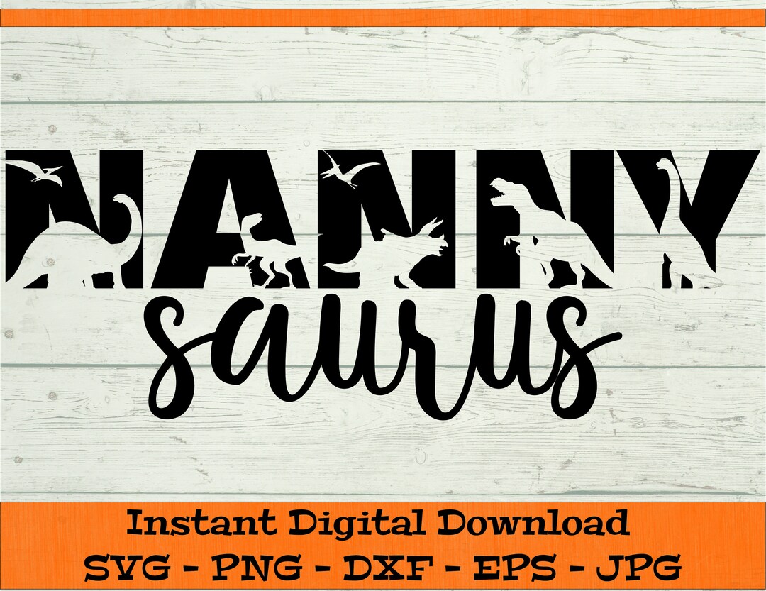 Nanny Saurus SVG Digital Download Dinosaur Nanny SVG - Etsy