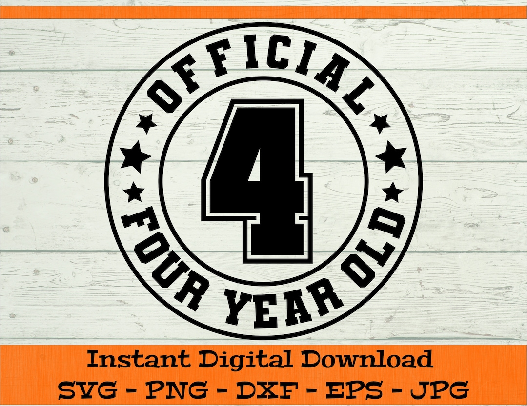 Official Four Year Old SVG - Digital Download - Fourth Birthday Shirt ...