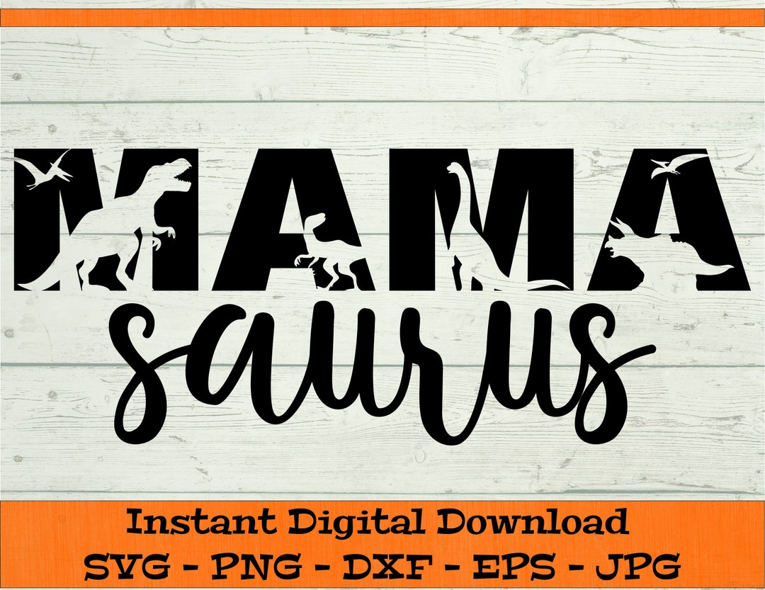 Mama Saurus SVG Digital Download Dinosaur Mom SVG - Etsy