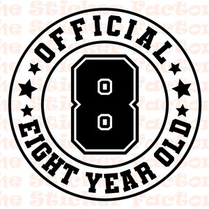 Official Eight Year Old SVG - Digital Download - Eighth Birthday Shirt ...