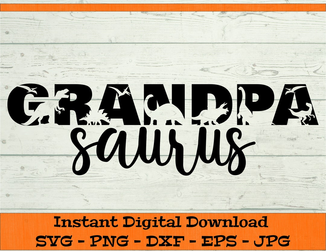 Grandpa Saurus SVG Digital Download Dinosaur Grandpa SVG - Etsy