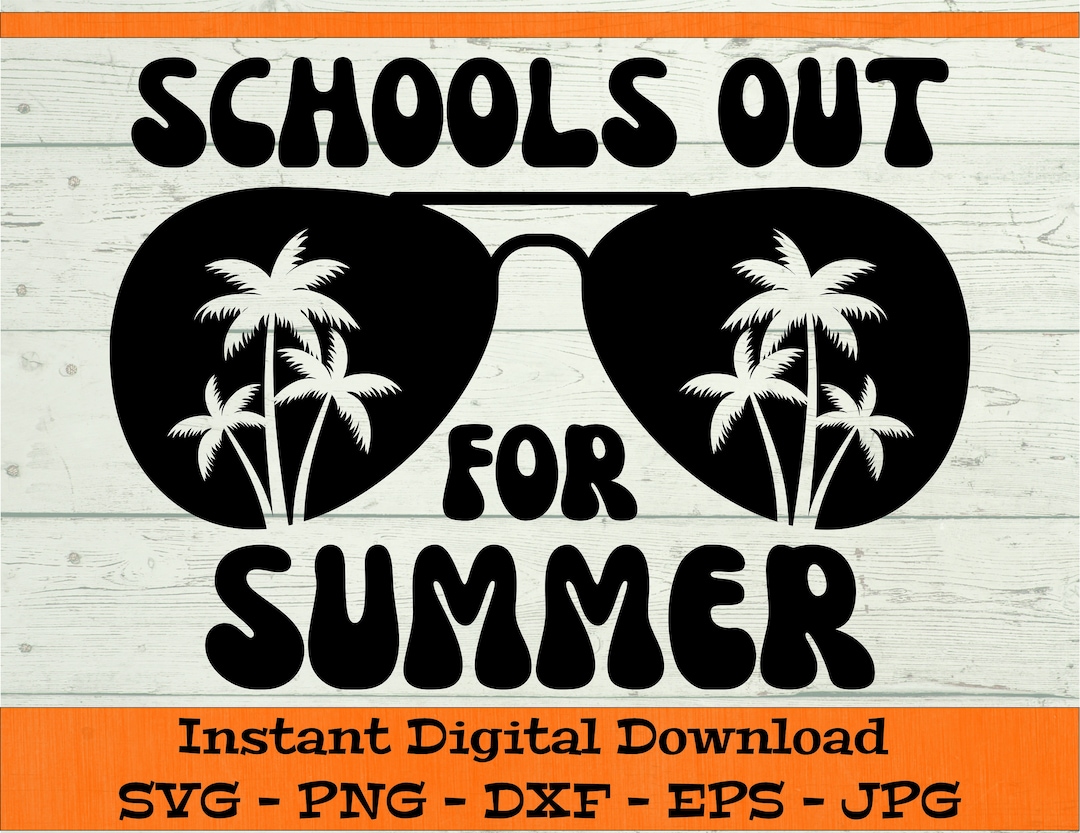 Schools Out for Summer SVG - Digital Download - Teacher Gift, Teacher ...