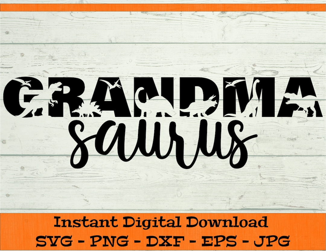 Grandma Saurus SVG Digital Download Dinosaur Grandma SVG - Etsy