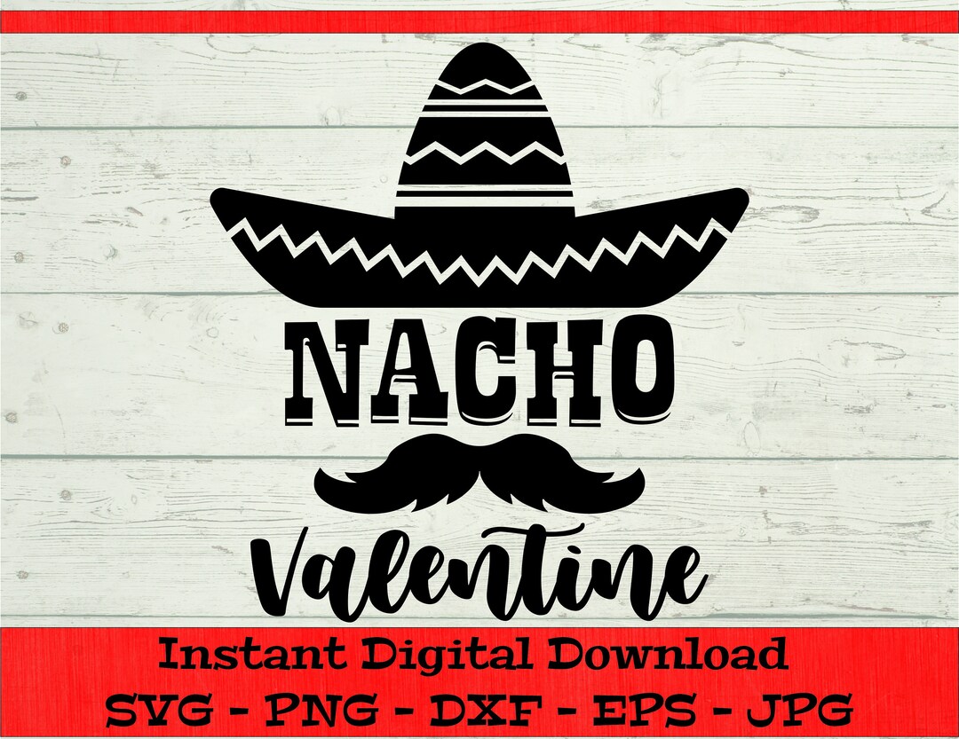 Nacho Valentine SVG, Valentines SVG - Digital Download - Funny ...