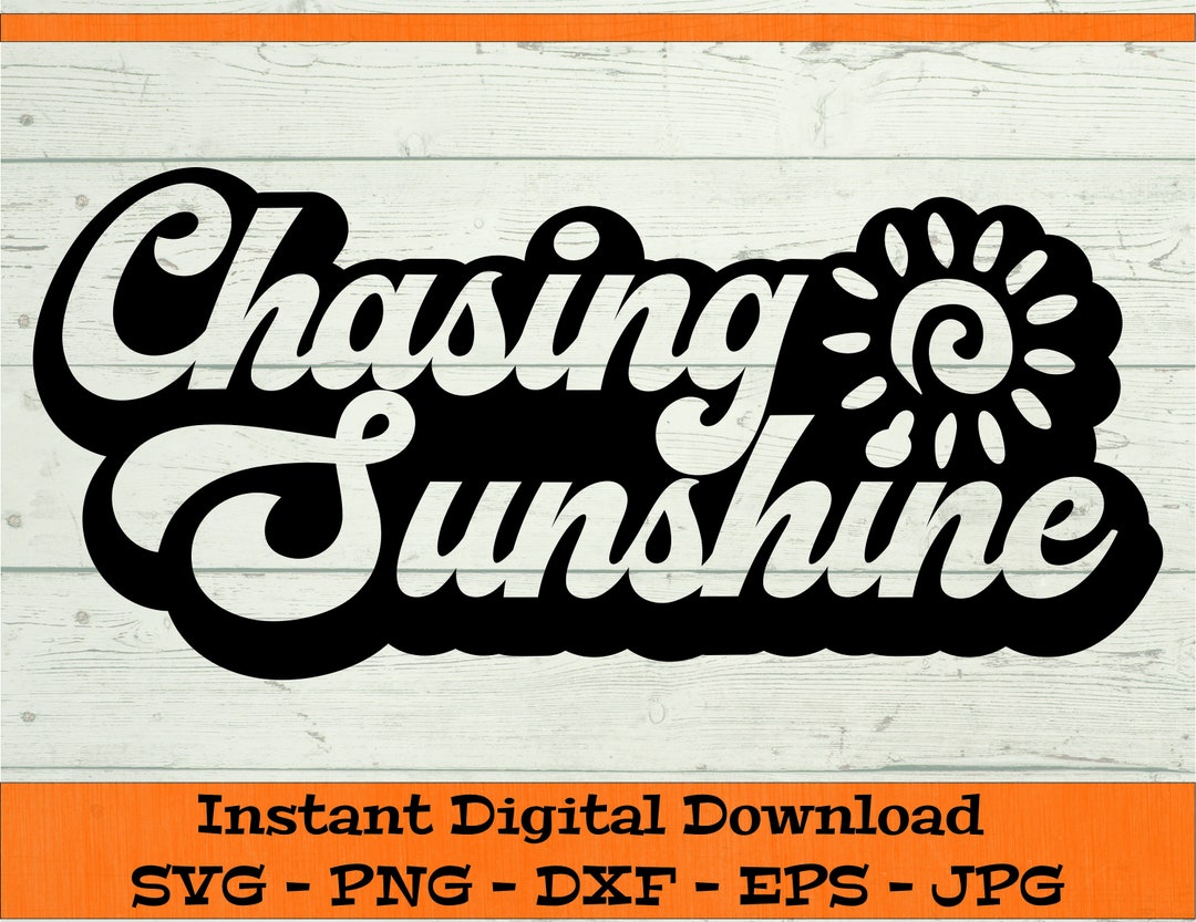 Chasing Sunshine SVG - Digital Download - Beach Life, Summer Vibes ...