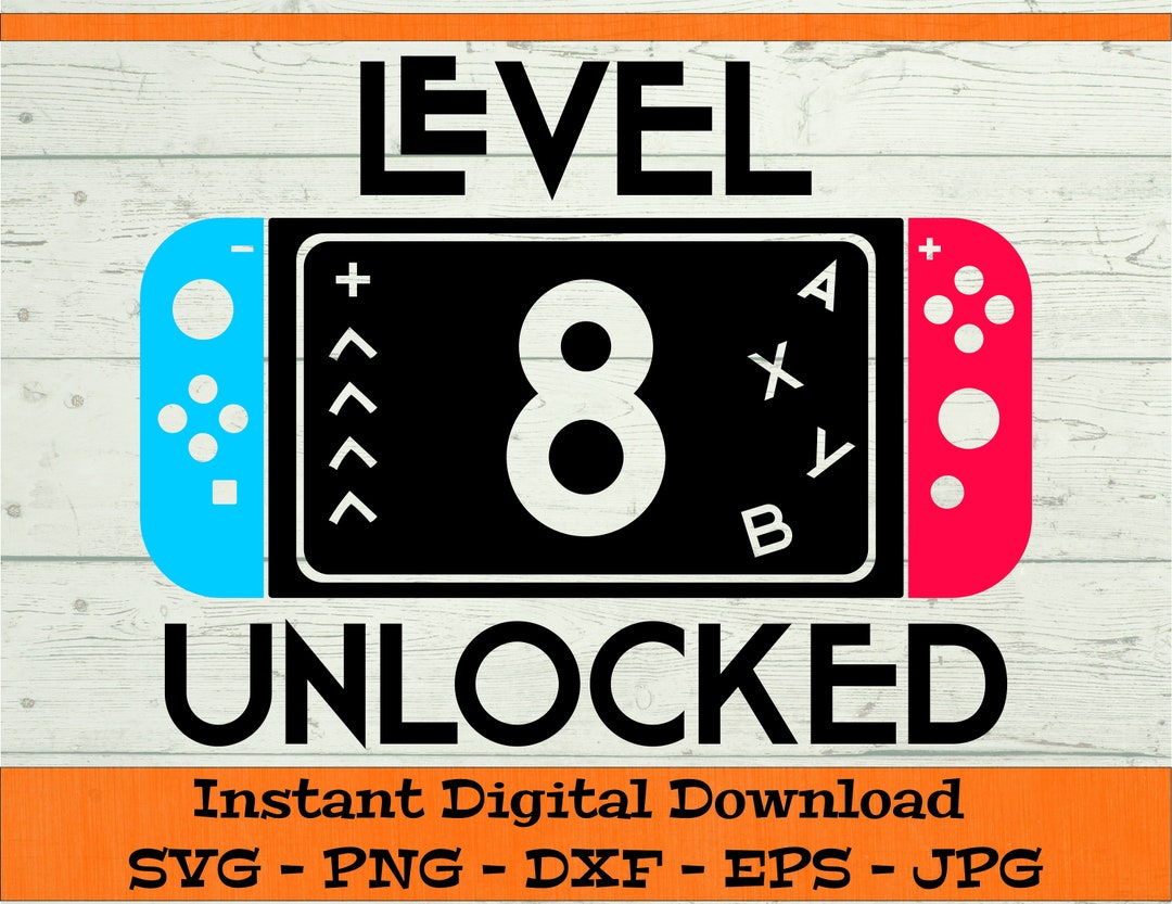 Level 8 Unlocked Birthday SVG - Digital Download - 8th Birthday Shirt ...