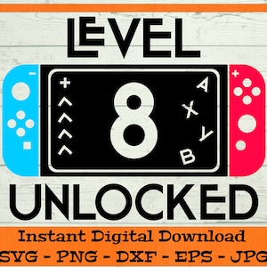 Level 8 Unlocked Birthday SVG - Digital Download - 8th Birthday Shirt ...