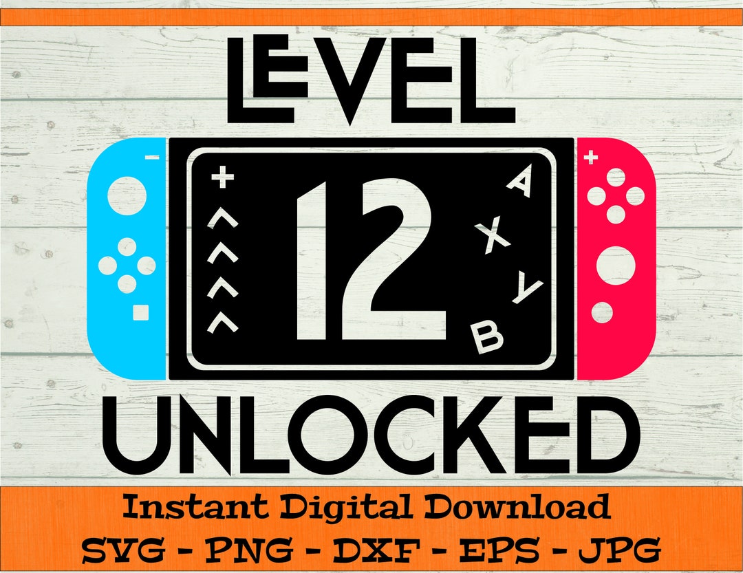 Level 12 Unlocked Birthday SVG - Digital Download - 12th Birthday Shirt ...