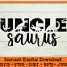 Uncle Saurus SVG - Digital Download - Dinosaur Uncle SVG, Family Saurus ...