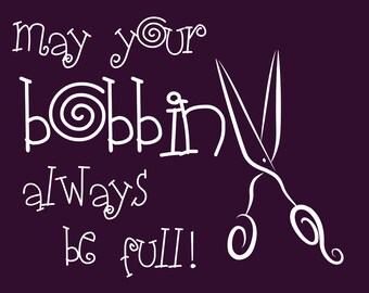May Your Bobbin Always Be Full... Sewing Room Vinyl Wall Decal | Etsy