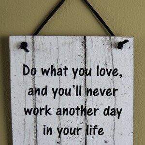 Do What You Love And Never Work Another Day | Etsy