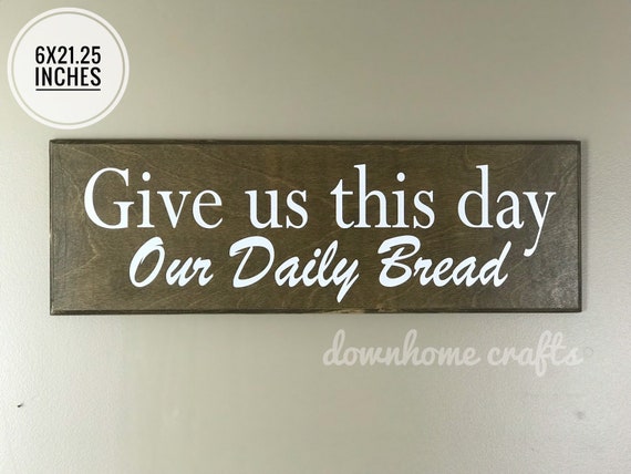 Prayer Sign Give Us This Day Our Daily Bread Our Father - Etsy