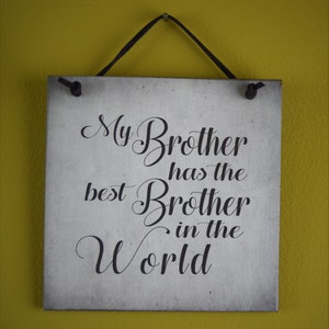 My Brother Has the Best Brother in the World Sign, Humorous Wall ...