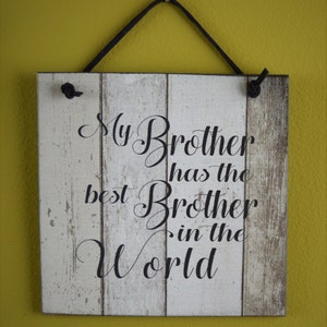My Brother Has the Best Brother in the World Sign, Humorous Wall ...