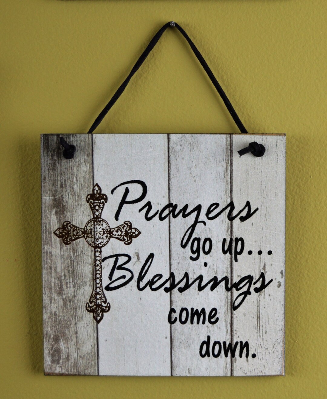 Prayers Go up and Blessings Come Down Sign, Religious Sign, Inspiration ...