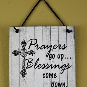 Prayers Go up and Blessings Come Down Sign, Religious Sign, Inspiration ...