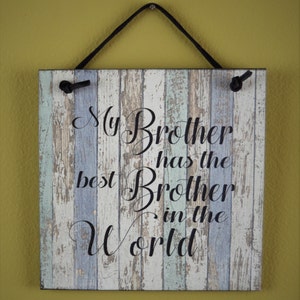 My Brother Has the Best Brother in the World Sign, Humorous Wall ...
