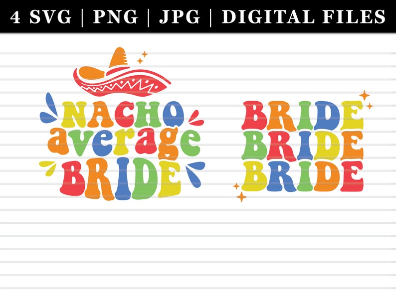 Final Fiesta Bachelorette Party SVG: Nacho Average Bride (digital ...