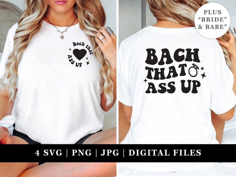 Bach That Ass up Bridal Party SVG Bundle | Bachelorette Shirt SVG ...