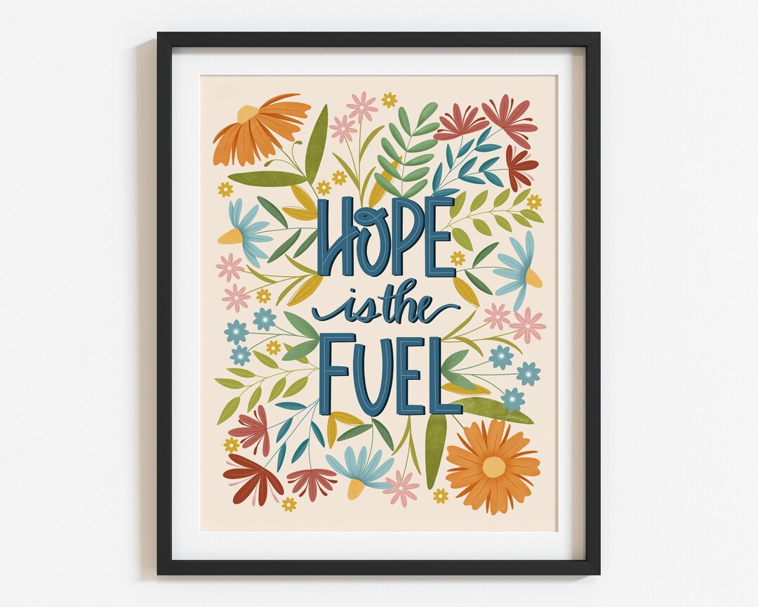 Hope is the Fuel Art Print - Etsy