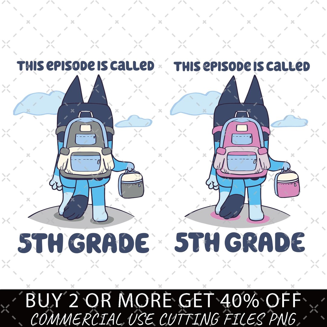Bluey Back to School Png, This Episode is Called 5th Grade Png, Bluey ...