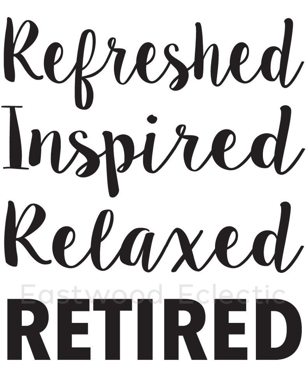 Refreshed, Inspired, Relaxed, Retired -- Retirement Gift -- DIY -- SVG ...