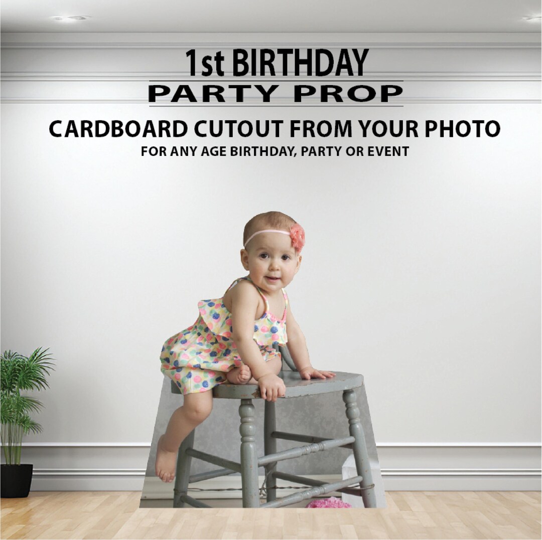 1st Birthday Party Prop, Life Size Cardboard Cutout Created From Your ...
