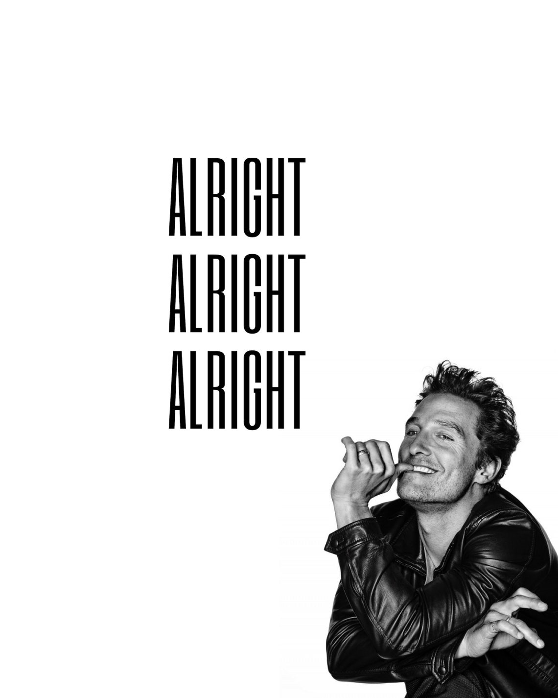 Alright Alright Alright Print - Matthew Mcconaughey Quote - Digital ...