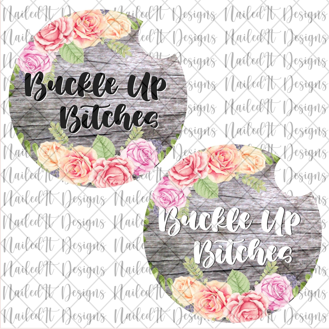 Buckle up Bitches -car Coaster Png, Buckle up Bitches Png, Sublimation ...