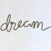 Dream Sign/ Wire Word Art/ Wire Sign/ Metal Word Art/ Wire Writing ...