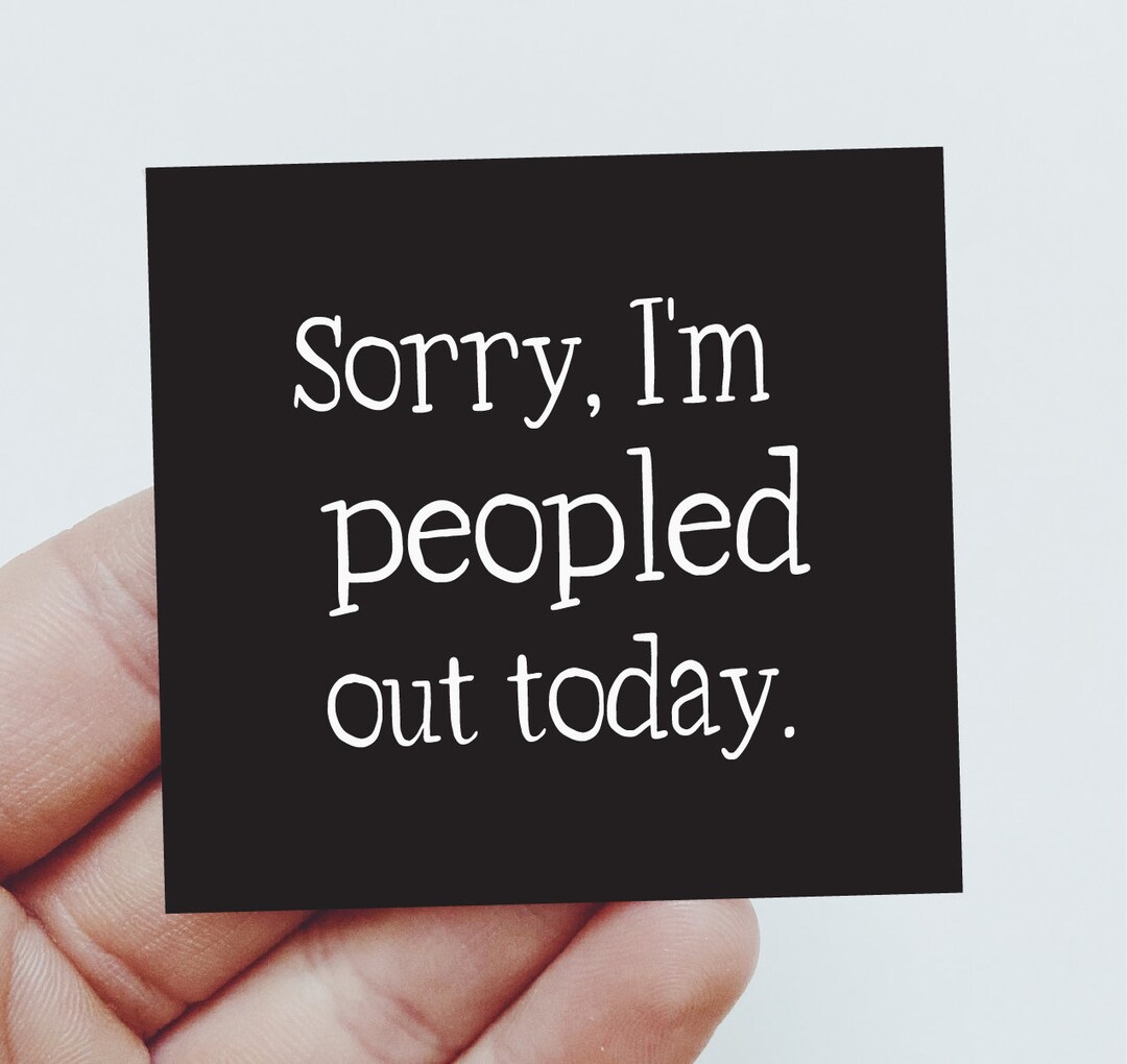 MAGNET: Sorry I'm Peopled Out Today. Introvert Homebody Magnet Gift - Etsy