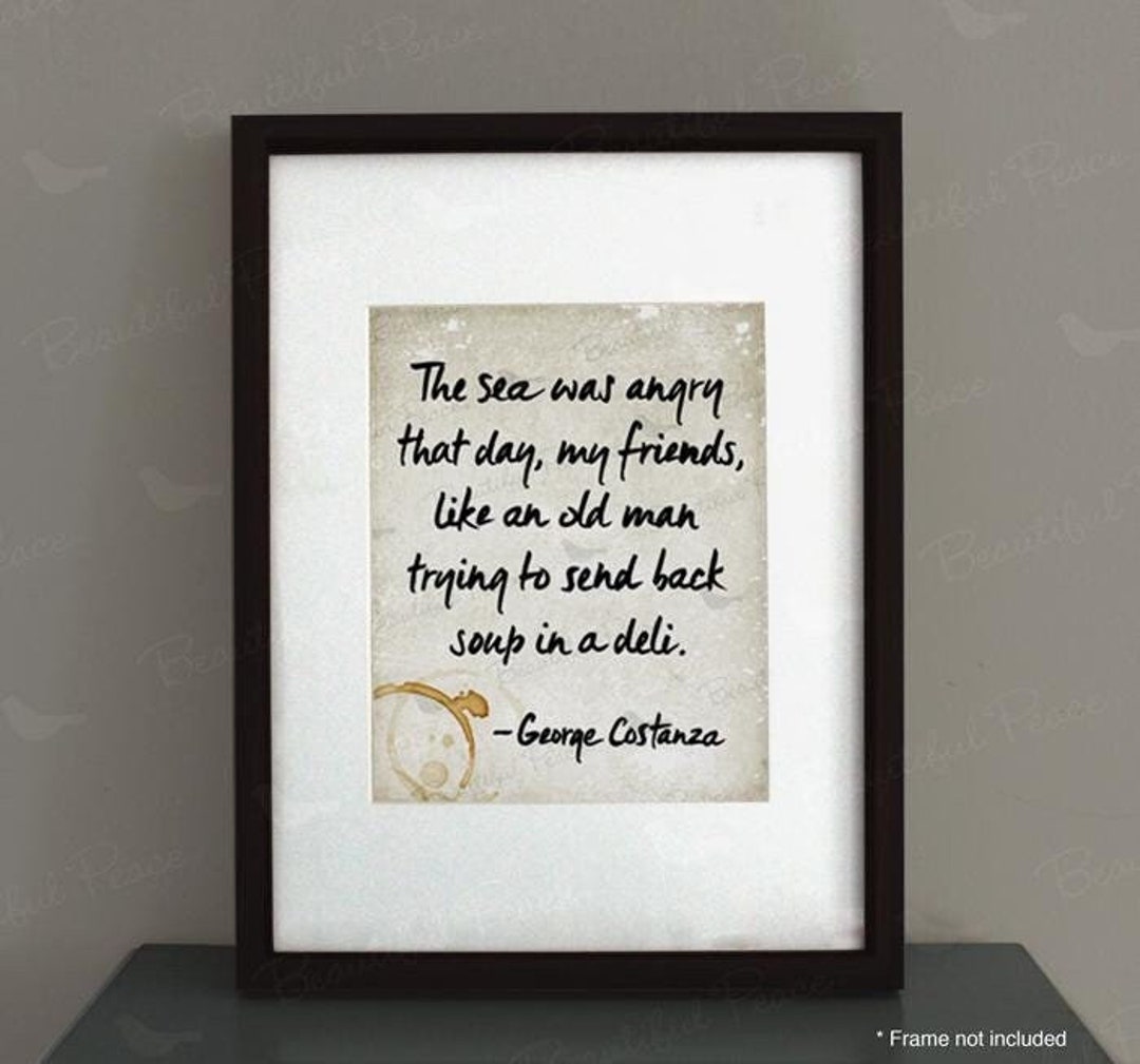 George Quote - the Sea Was Angry..., Frame Not Included, Typography ...