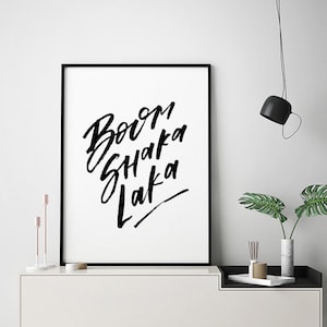 Boom Shaka Laka, Messy Handwriting Quote Art Print, Funny Saying Wall ...