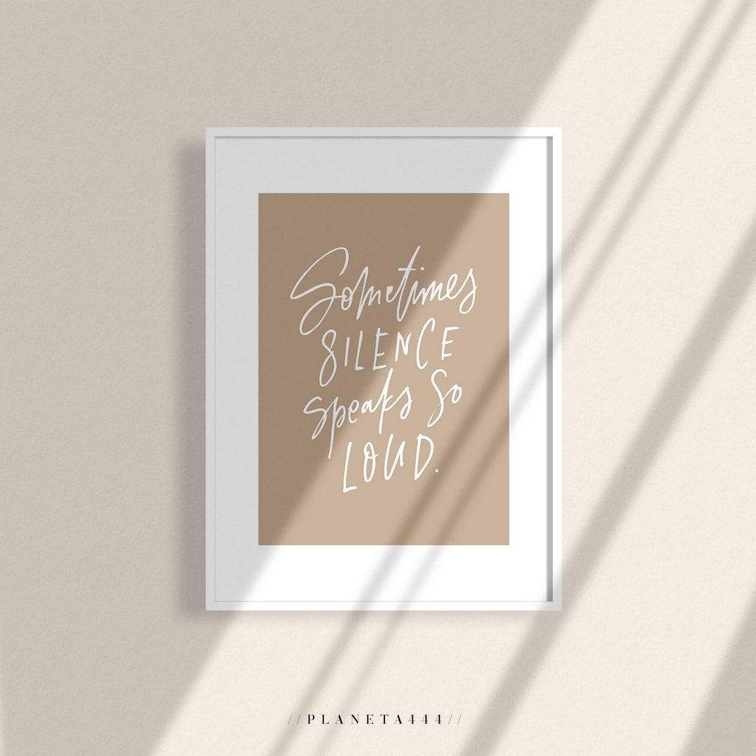 Sometimes Silence Speaks so Loud Quote Print Modern Neutrals Decor ...