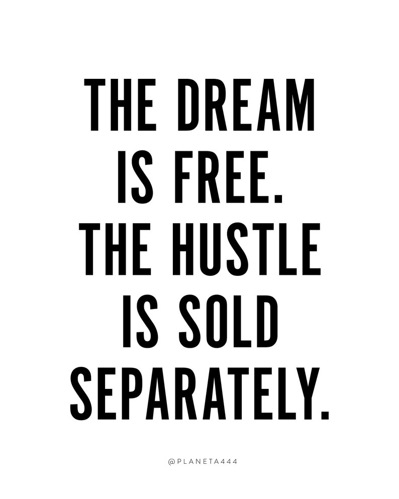 The Dream is Free the Hustle is Sold Separately Typographic | Etsy