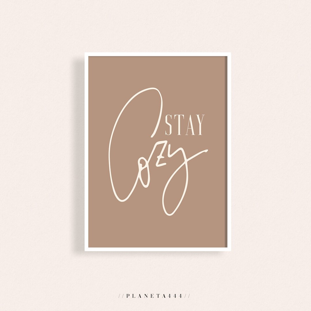 Stay Cozy Quote Art Print Modern Neutrals Typography Poster Welcome ...