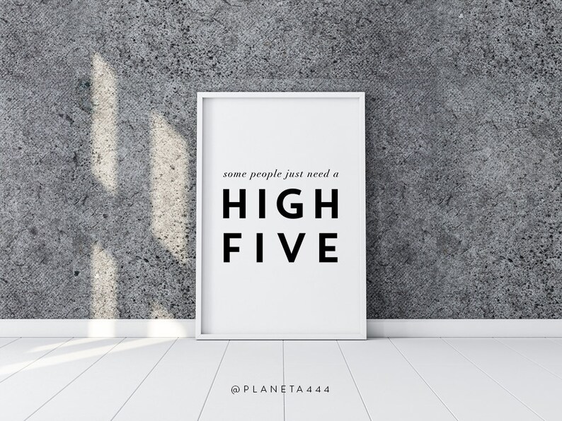 Some People Just Need A High Five Print Positivity Quote Wall | Etsy