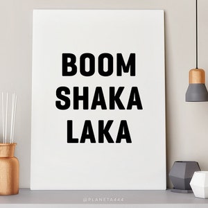 Boom Shaka Laka, Funny Typographic Quote Art Print, Minimalistic ...
