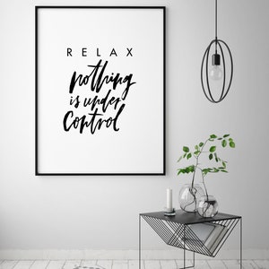 Relax, Nothing is Under Control, Funny Quote, Typography Wall Art ...