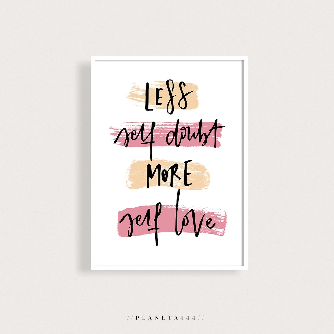 Less Self Doubt More Self Love Quote Art Print Empowering Typographic ...