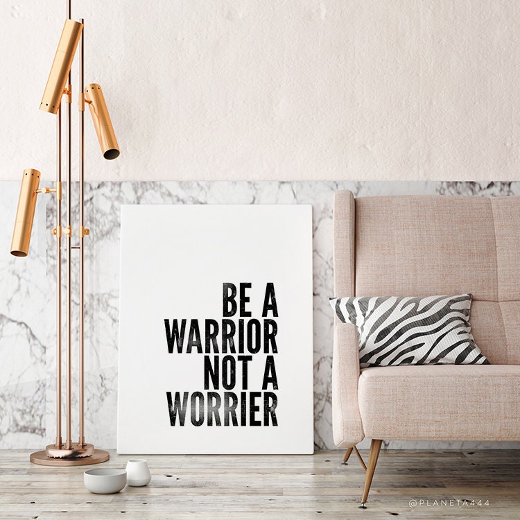 Be A Warrior Not A Worrier Wall Art, Don't Worry Art Print, Minimalist ...
