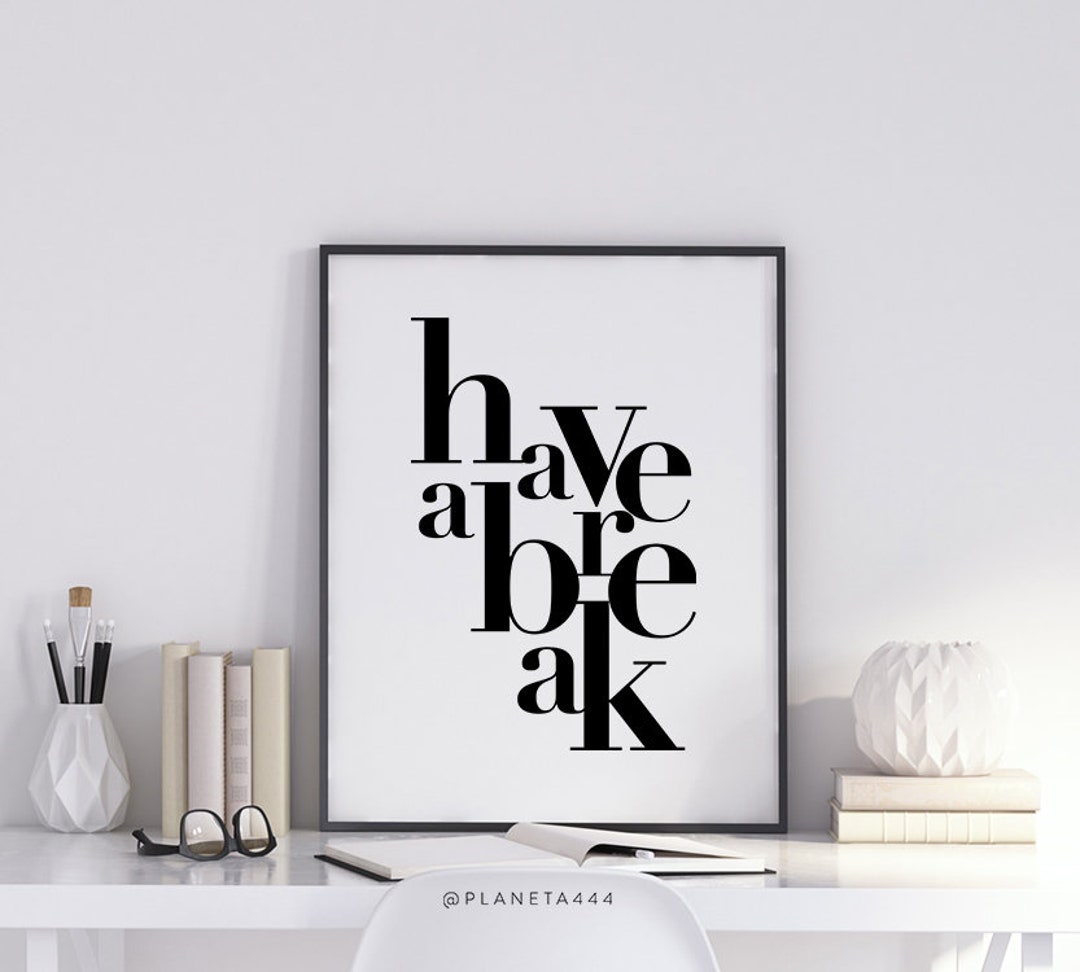 Have A Break, Minimalist Art, Black and White Print, Simple Wall Art ...