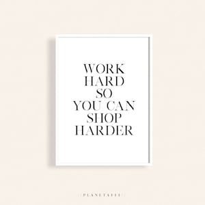 Work Hard so You Can Shop Harder Print, Minimalistic Funny Quote Poster ...