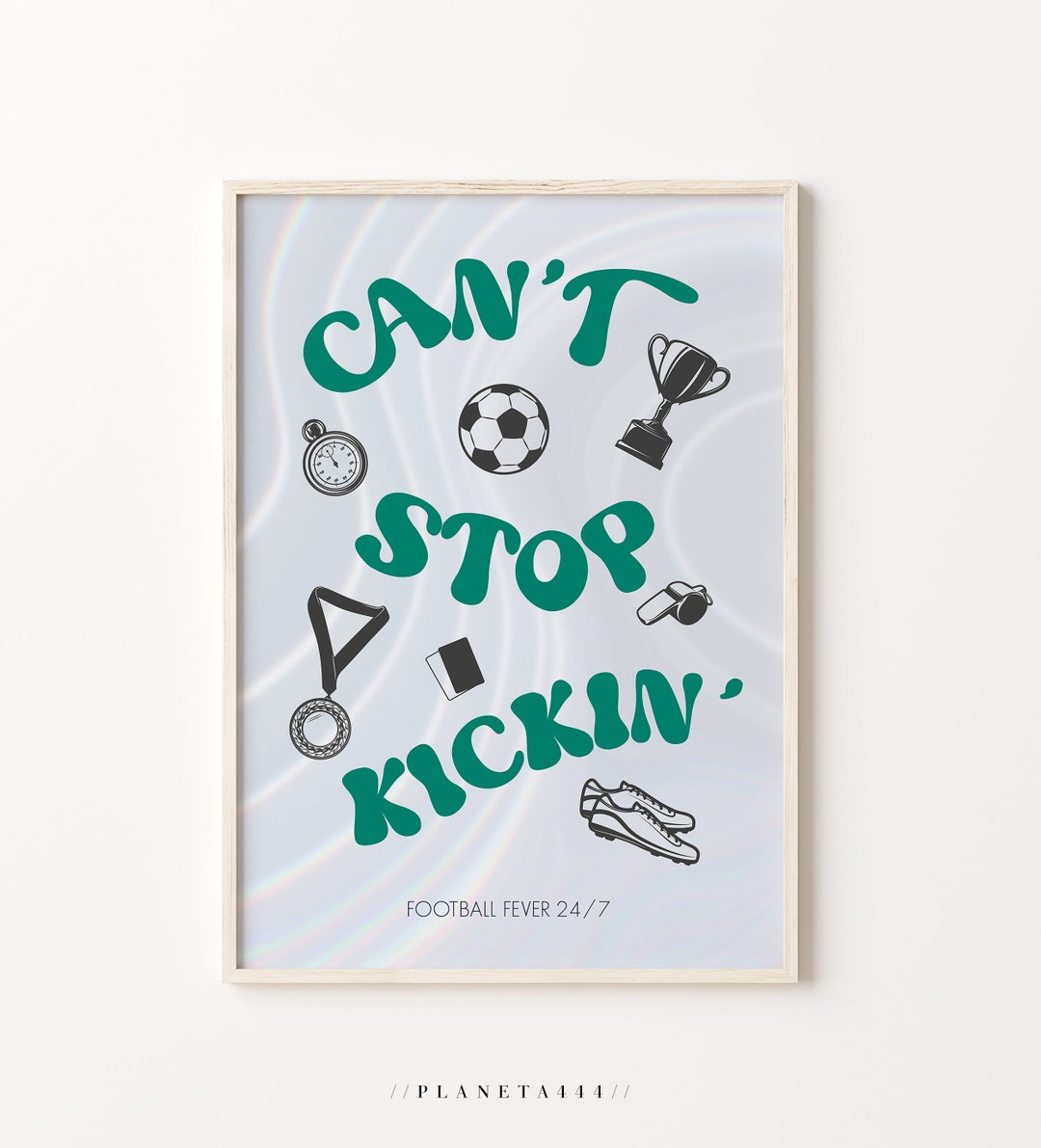 Can't Stop Kickin' Art Print Football Soccer Enthusiast Wall Art ...