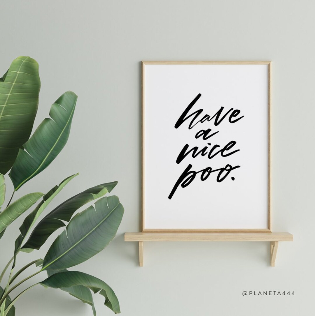 Have A Nice Poo, Funny Wall Art, Bathroom Poster, Bathroom Decor ...