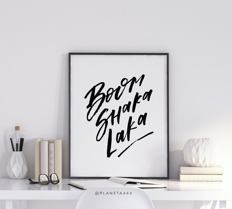 Boom Shaka Laka, Messy Handwriting Quote Art Print, Funny Saying Wall ...